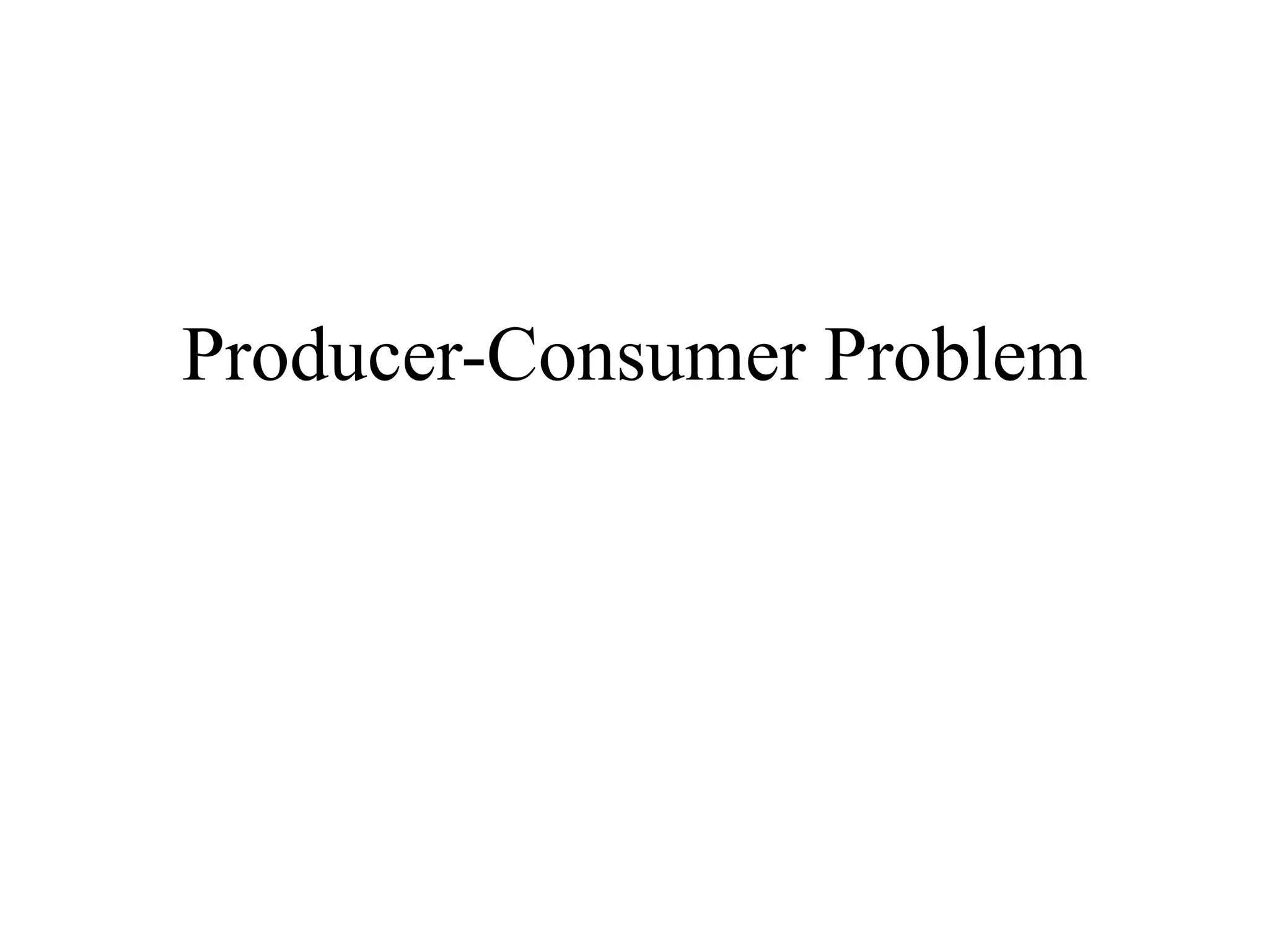 Producer-Consumer problem.pptx practices | PPTX