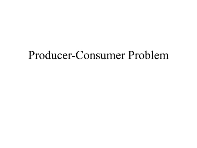 Producer-Consumer problem.pptx practices | PPTX