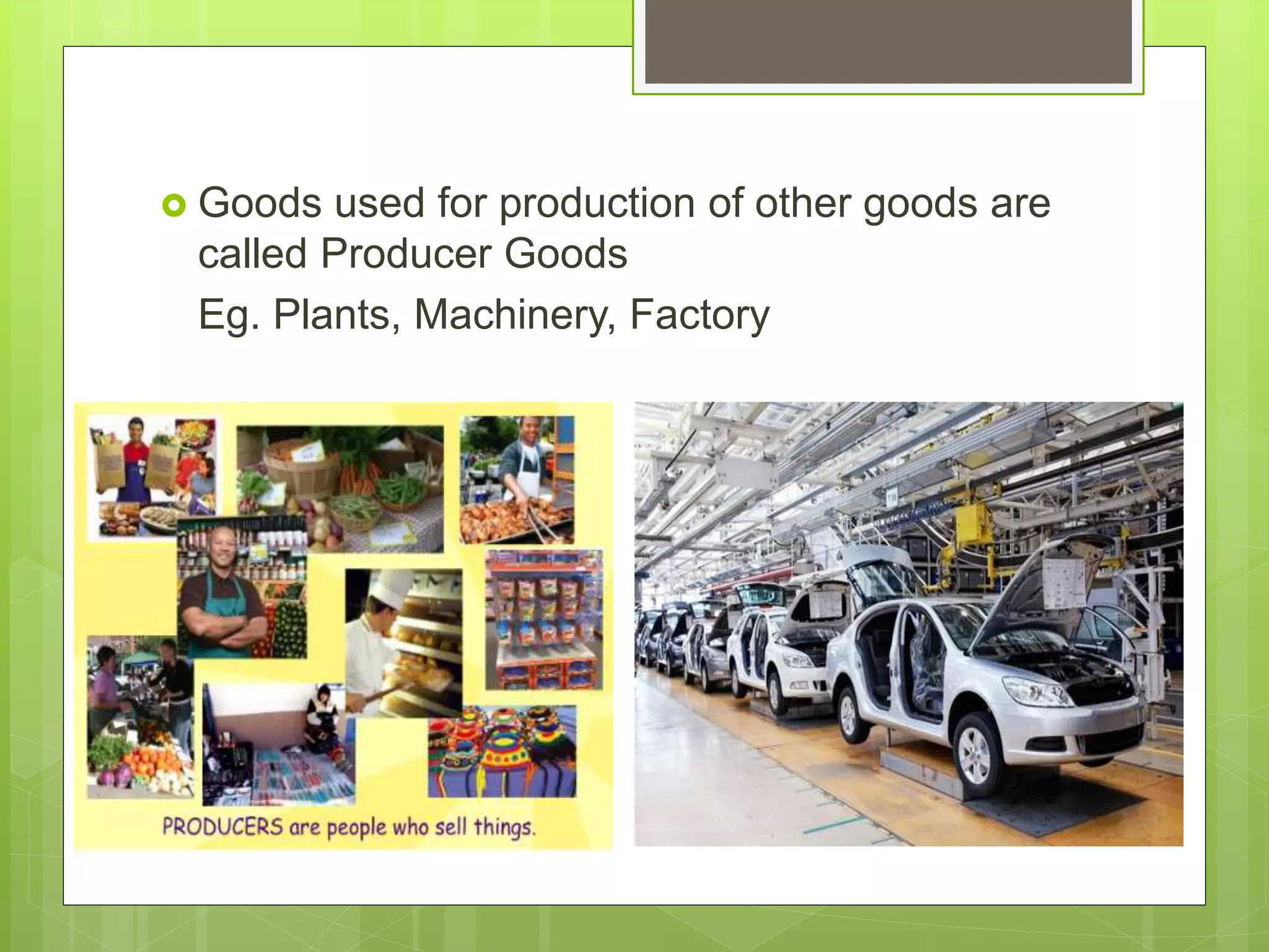 Producer and consumer goods | PPTX | Manufacturing Industry | Industries