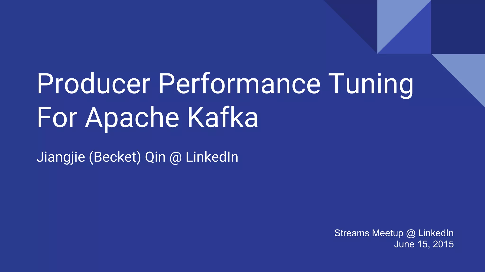 Producer Performance Tuning For Apache Kafka Ppt