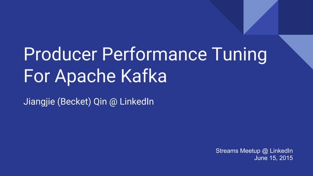 Producer Performance Tuning for Apache Kafka | PPT