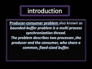Producer sonsumer ppt | PPTX | Computing | Technology & Computing