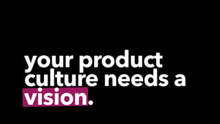 Regan Davis "Product 1.5 Iterating Towards a Better Product Culture ...