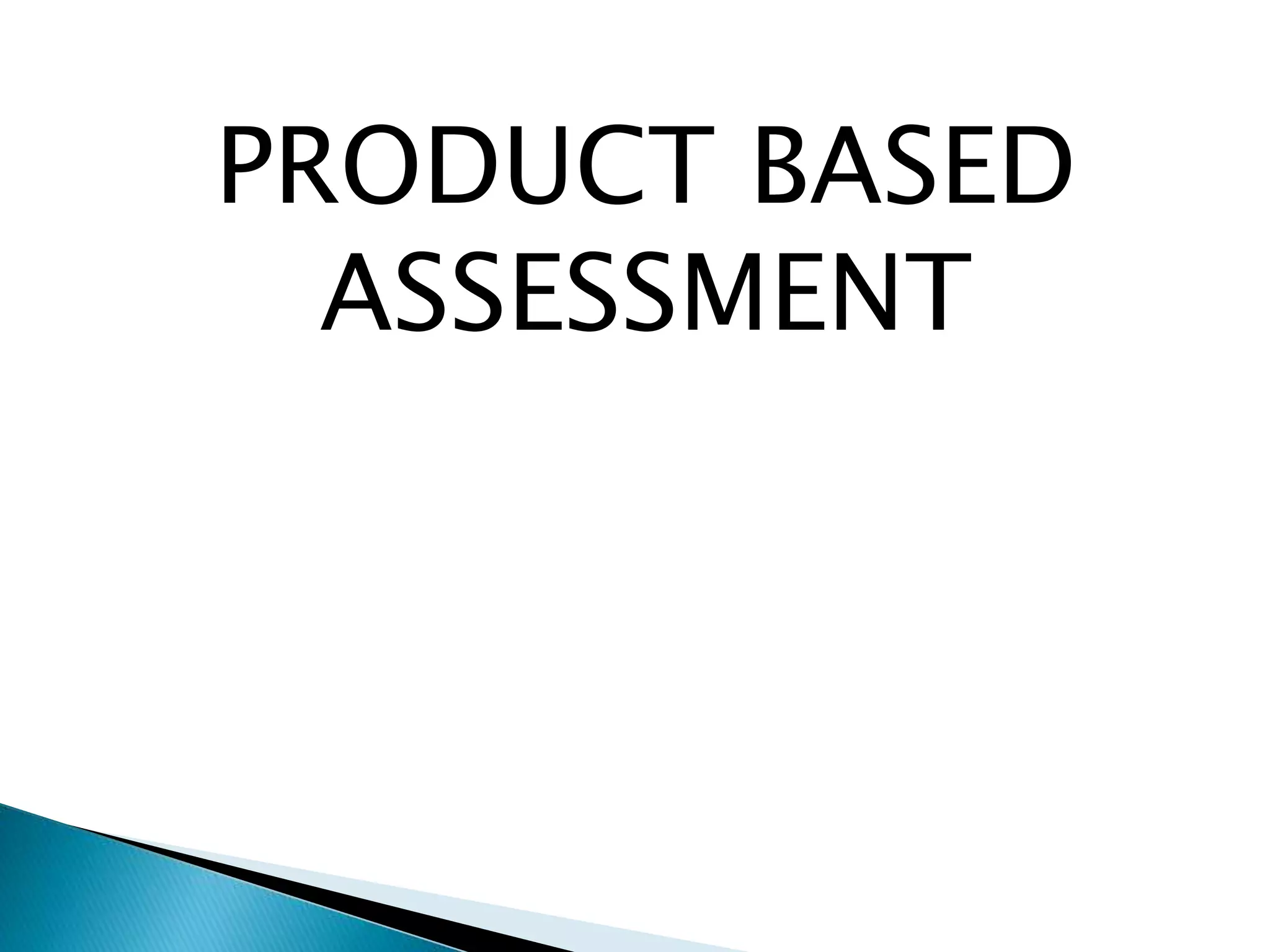 Product based assessment | PPTX