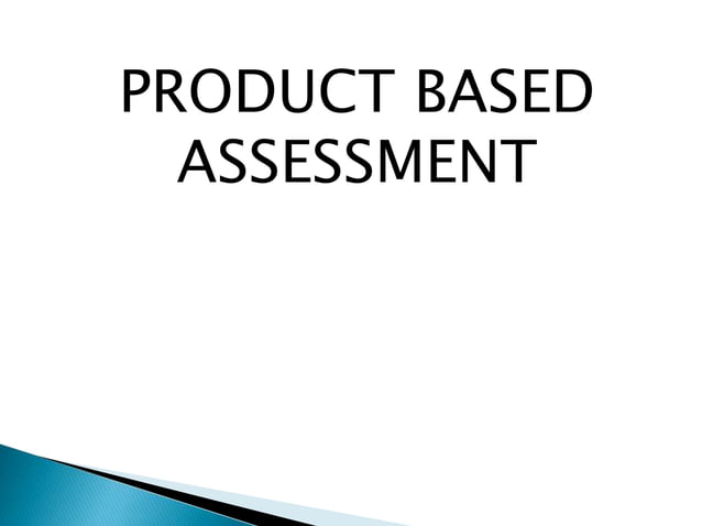 Product based assessment | PPTX
