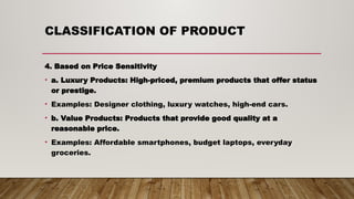 PRODUCT-MEANING,FEATURES,CLASSIFICATION, | PPT