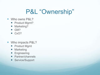 Adventures in P&L - P&L ownership for Product Managers | PPT