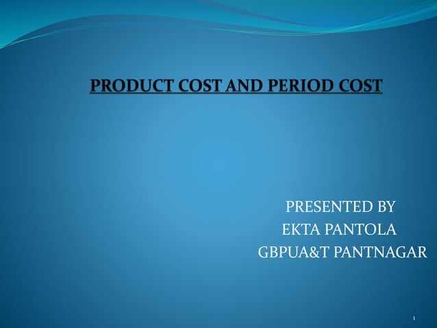 Product cost and period cost | PPTX | Business | Business and Finance