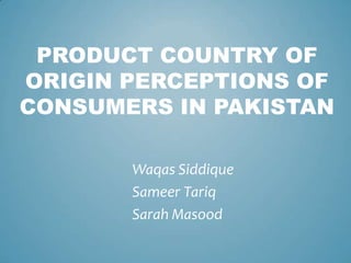 Product country of origin perceptions of consumers in | PPTX