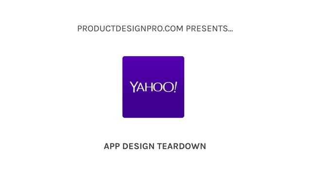 Yahoo! App Mobile App Design Teardown | PPT