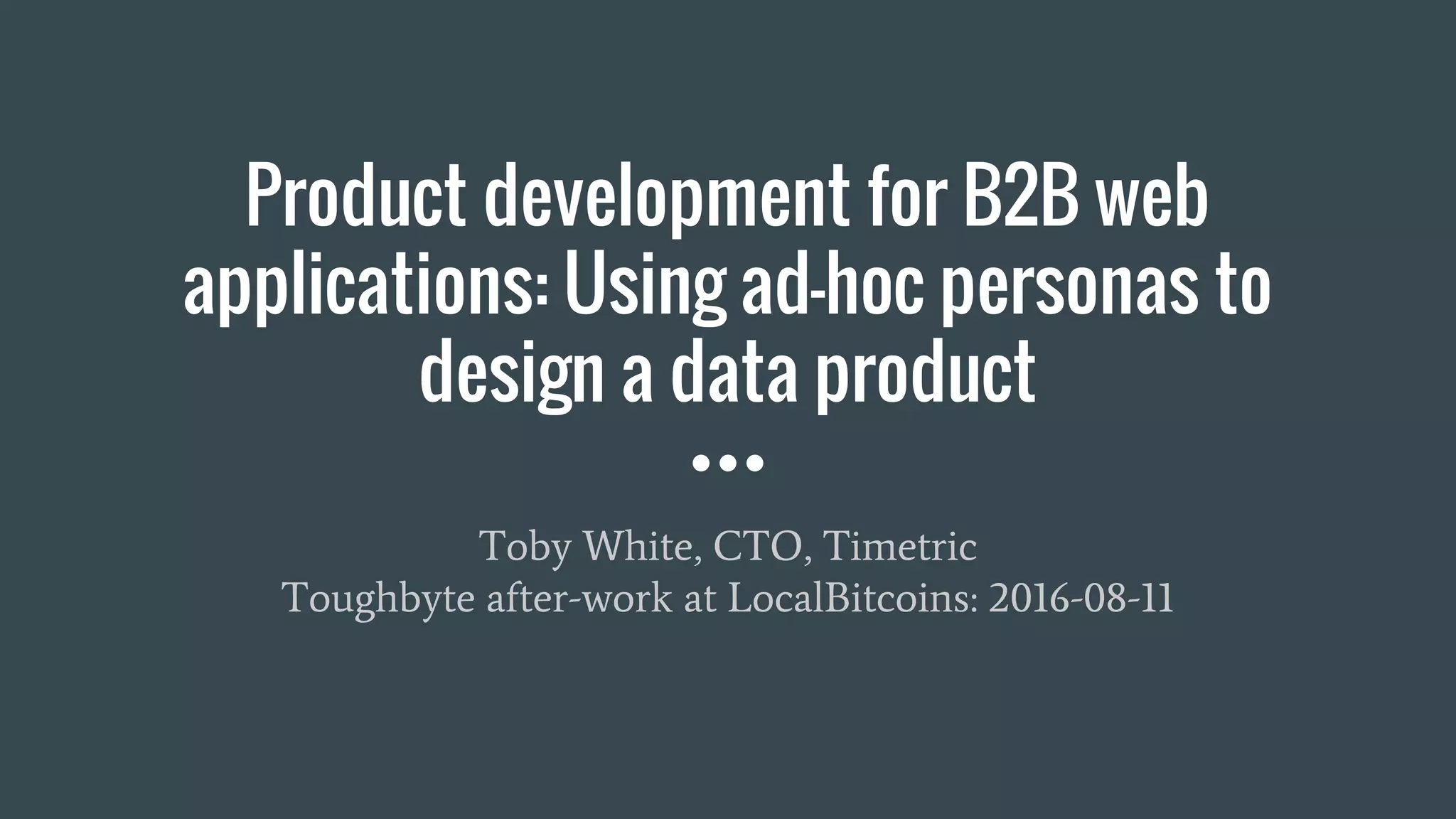 Product development for B2B web applications: using ad-hoc personas to ...