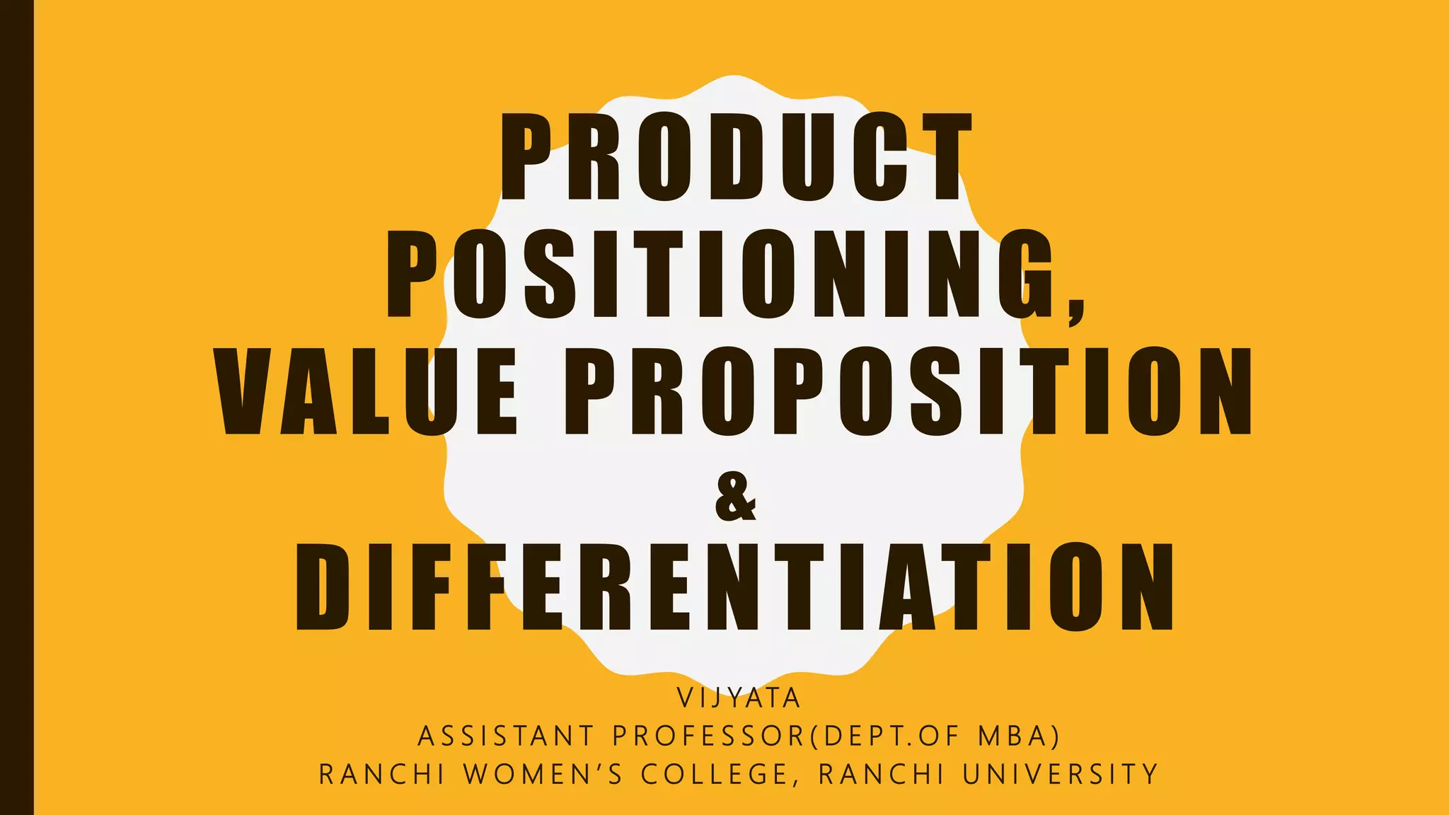 Product Positioning, Value Proposition & Differentiation | PPT