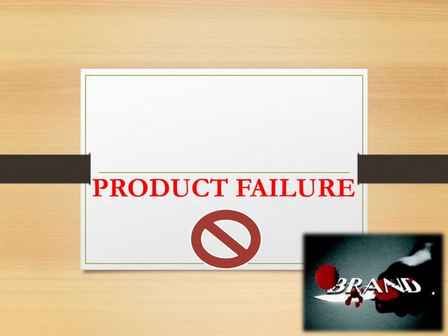 Product failure | PPSX | Business | Business and Finance