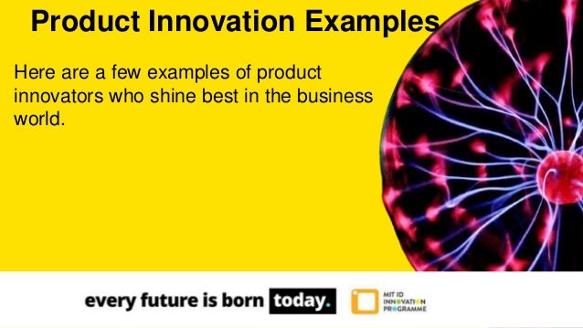 Product Innovation Examples - MIT ID Innovation | PPTX