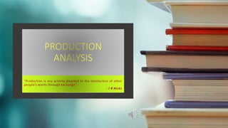 PRODUCTION ANALYSIS 1.pptx