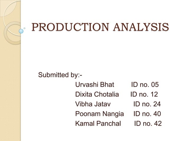 Production analysis ppt | PPT