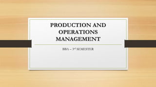 PRODUCTION AND OPERATIONS MANAGEMENT.pptx