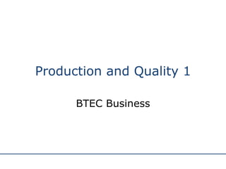 Production And Quality | PPT