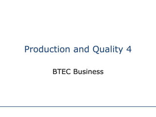 Production And Quality | PPT