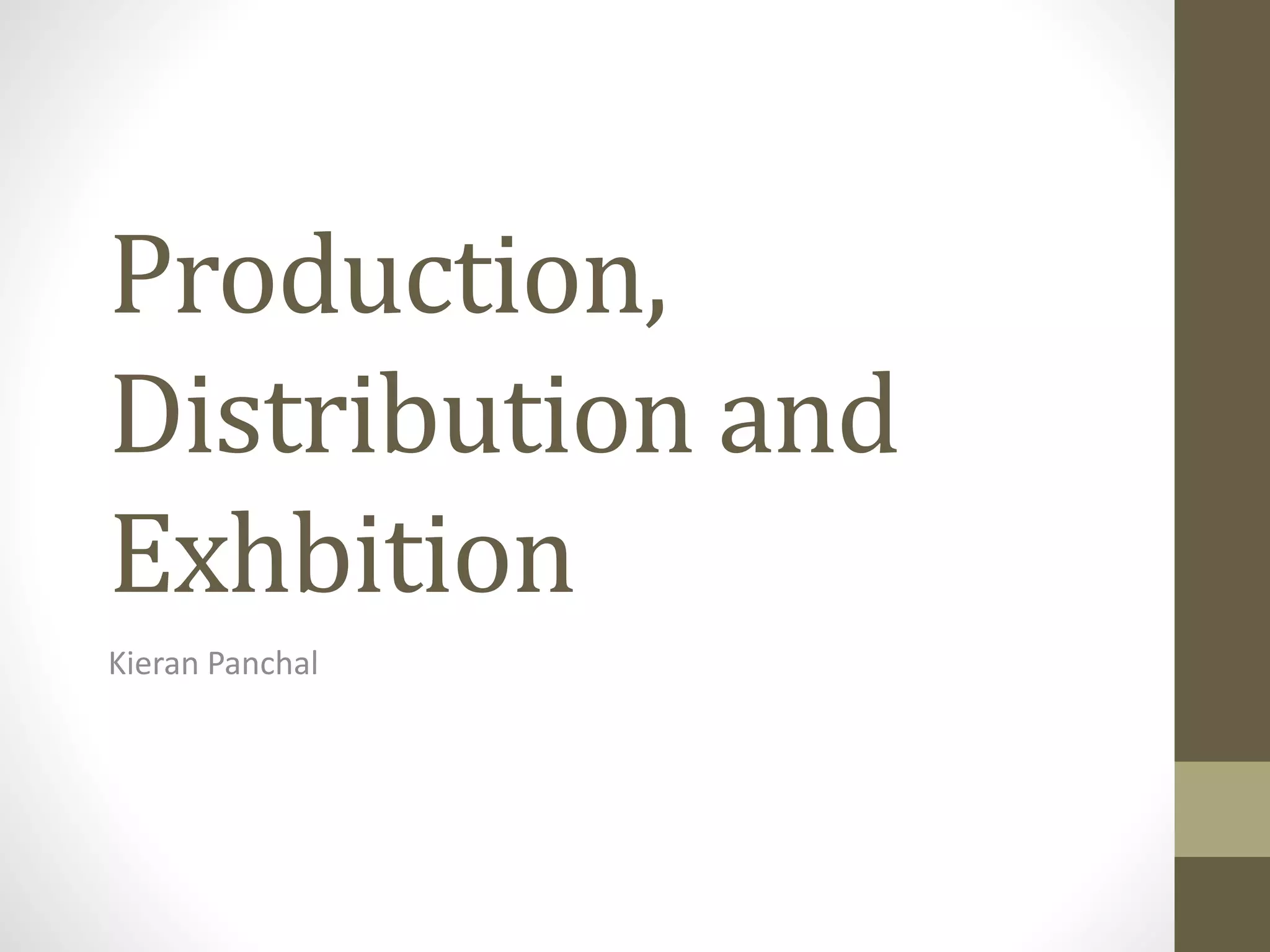 Film Production, Distribution and Exhibition | PPTX