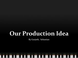Production Idea | PPTX