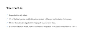 Productionizing Machine Learning - Bigdata meetup 5-06-2019 | PPT