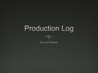 Production Log | PPTX | Screenwriting | Content Production