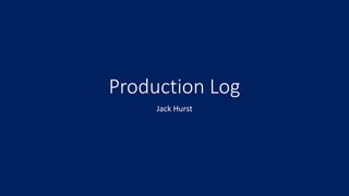 Production Log | PPT