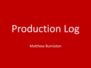 Production log | PPTX