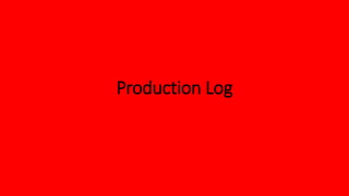 Production log powerpoint | PPT