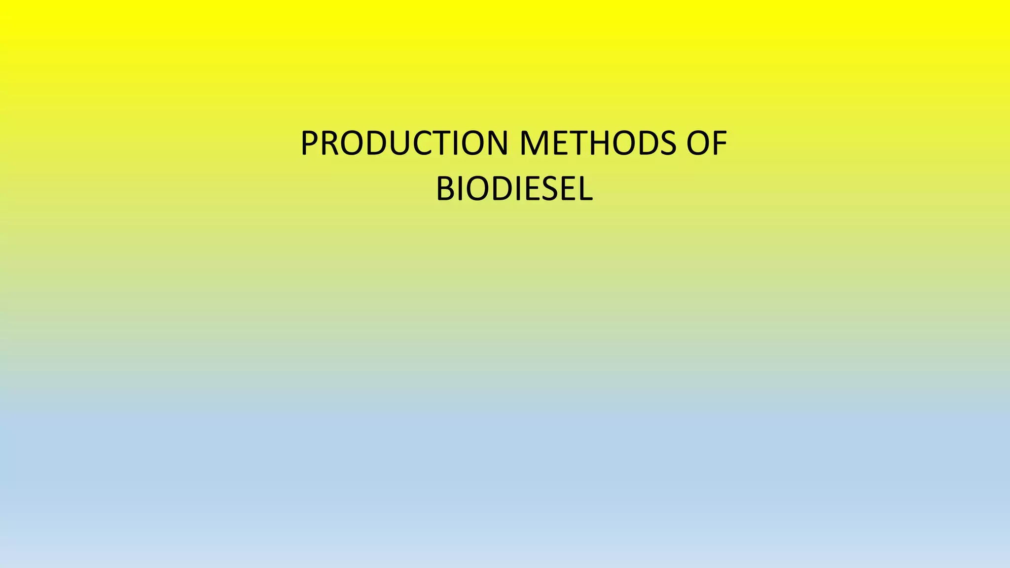 Production_methods_Biodiesel_KS.pptx | Chemistry | Science