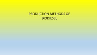 Production_methods_Biodiesel_KS.pptx | Chemistry | Science