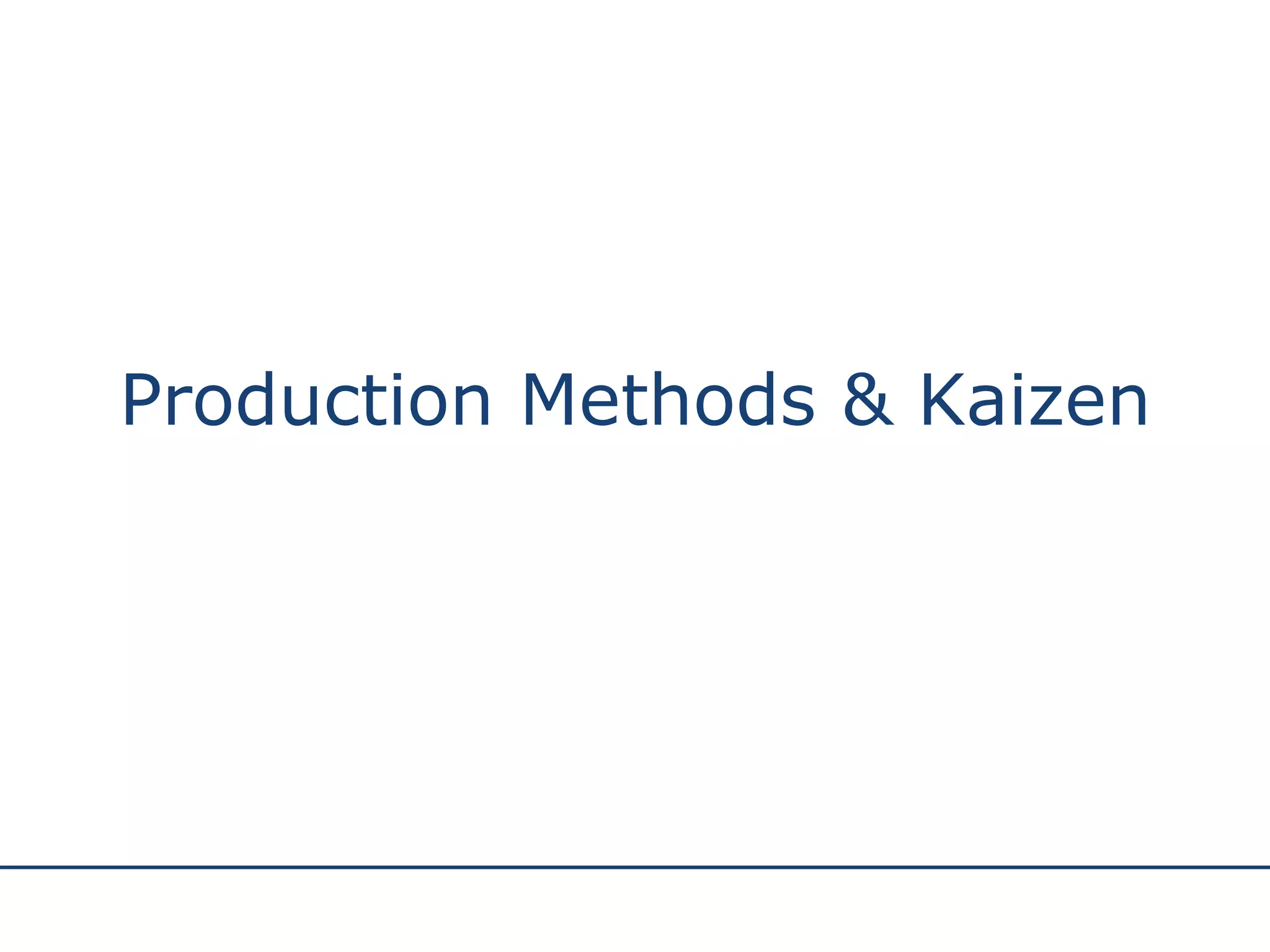 Production Methods & Kaizen | PPT