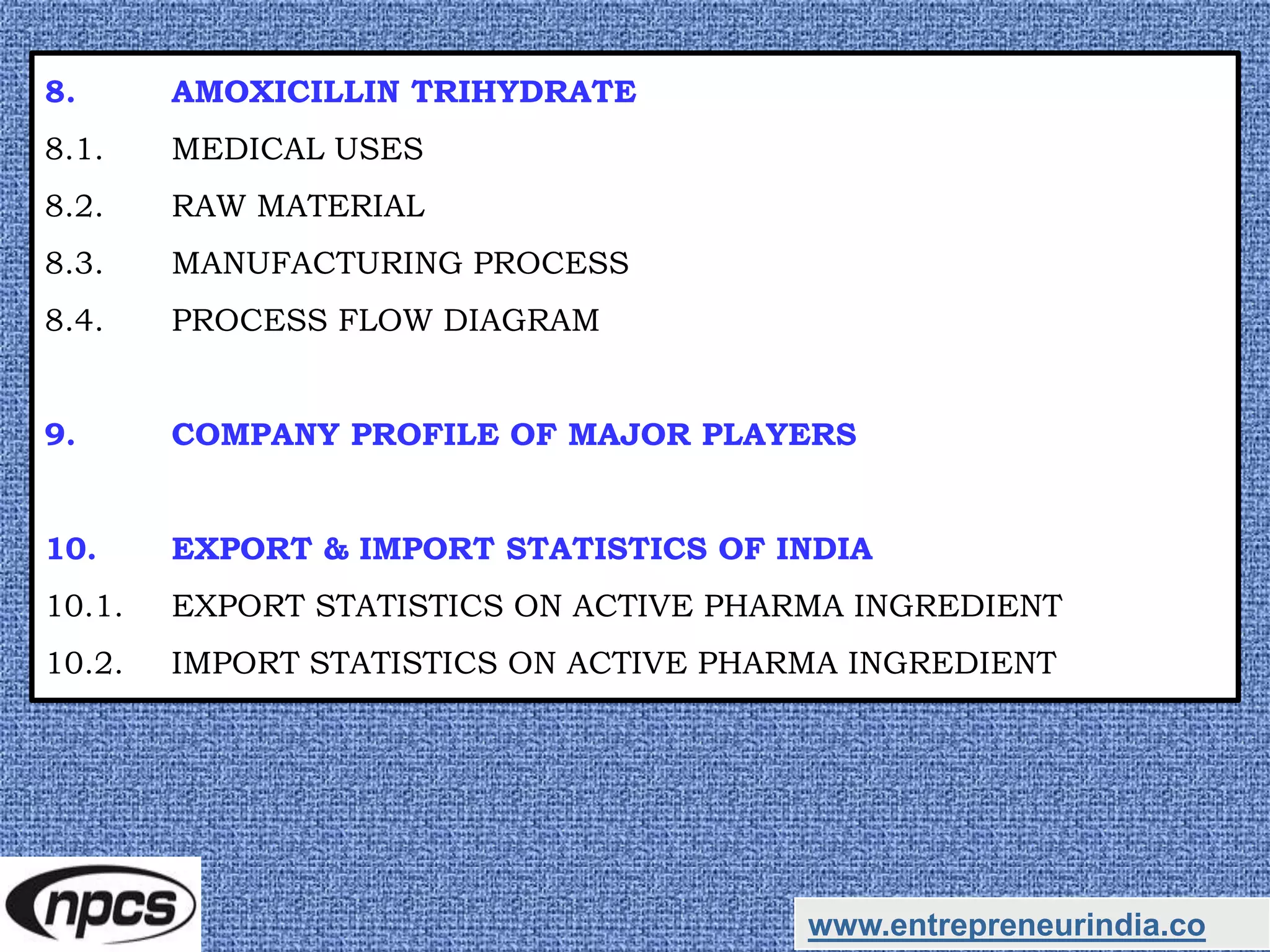 Production of active pharma ingredients (api) (amoxicillin trihydrate ...
