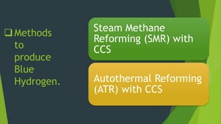 Production of Blue Hydrogen from Biomethane and its Applications.pptx