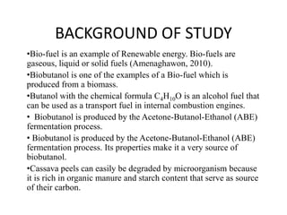 PRODUCTION OF BUTANOL FROM CASSAVA BAGGASE USING CLOSTRIDIUM ...