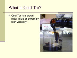 Production of coal tar on industrial scale | PPT