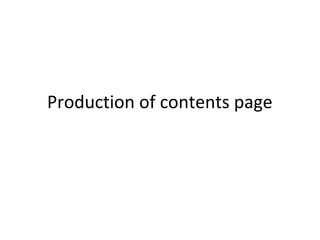 Production of contents page | PPT