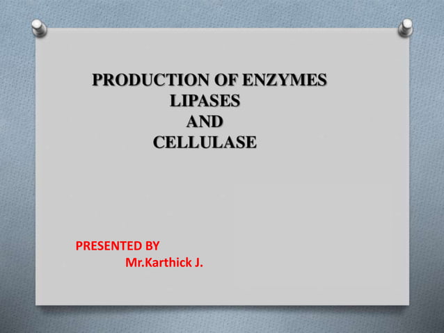 PRODUCTION OF ENZYME LIPASES AND CELLULASE.pptx