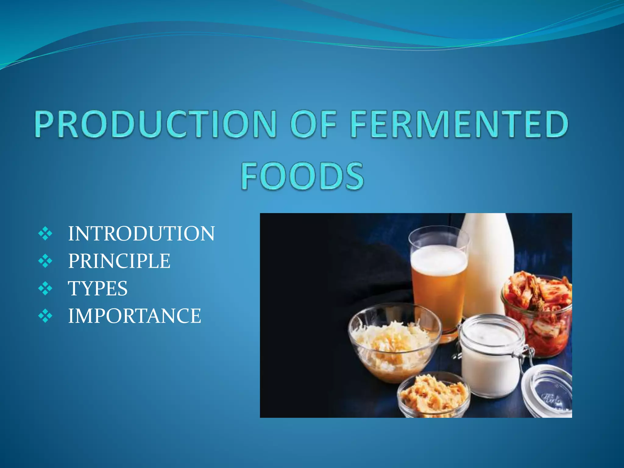 Production of fermented foods | PPTX