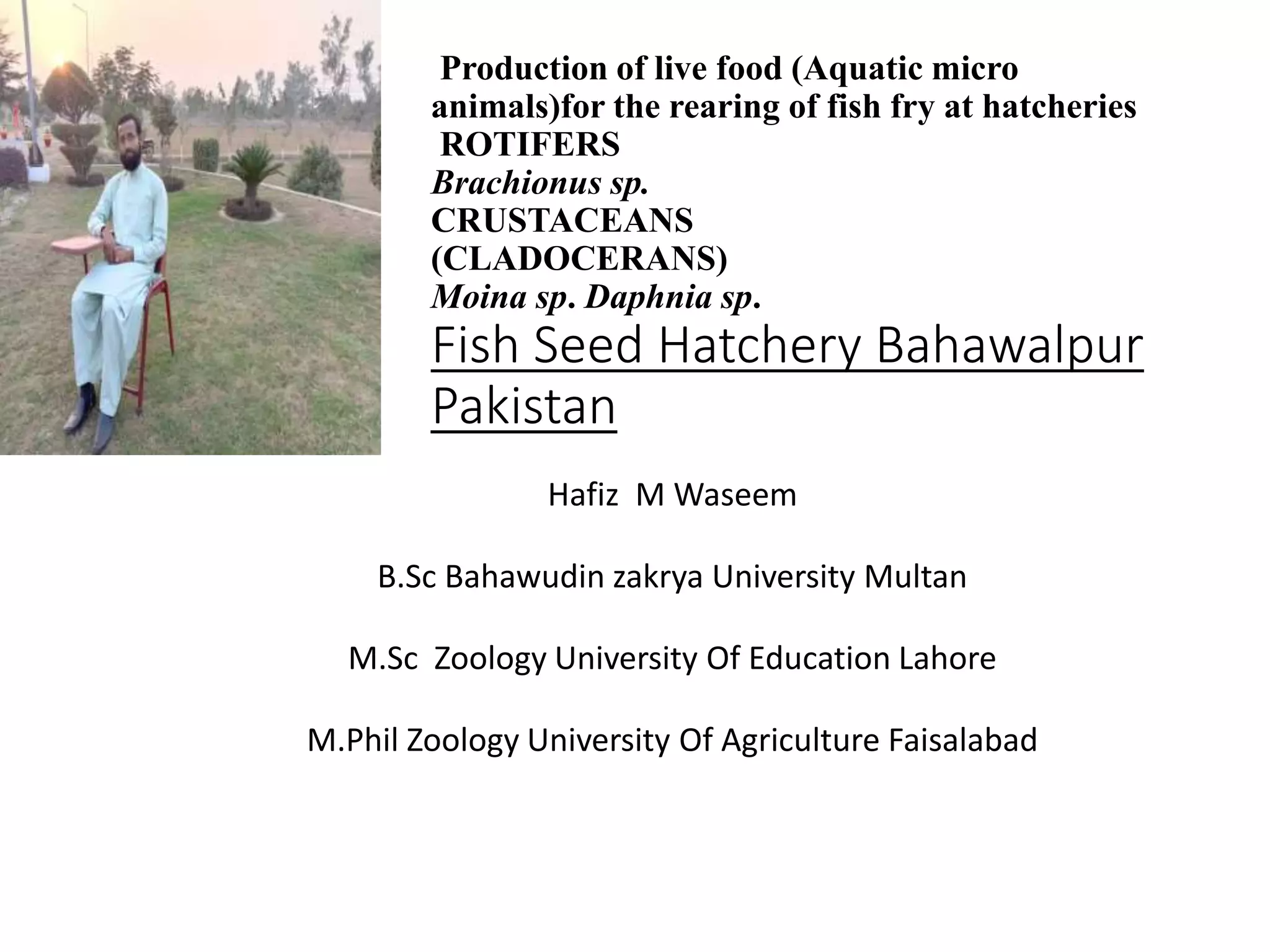 Production of live food (Aquatic micro animals)for the rearing of fish fry at hatcheries.ppt