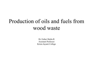 Production of oils and fuels from wood waste.ppt | Woodworking | Arts ...