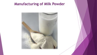 Production of pasteurised milk, ice cream, dried milk powder, and ...