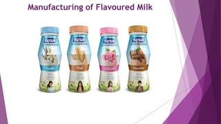 Production of pasteurised milk, ice cream, dried milk powder, and ...