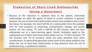 Production of radio nuclides + Production of Short-Lived Radionuclide ...