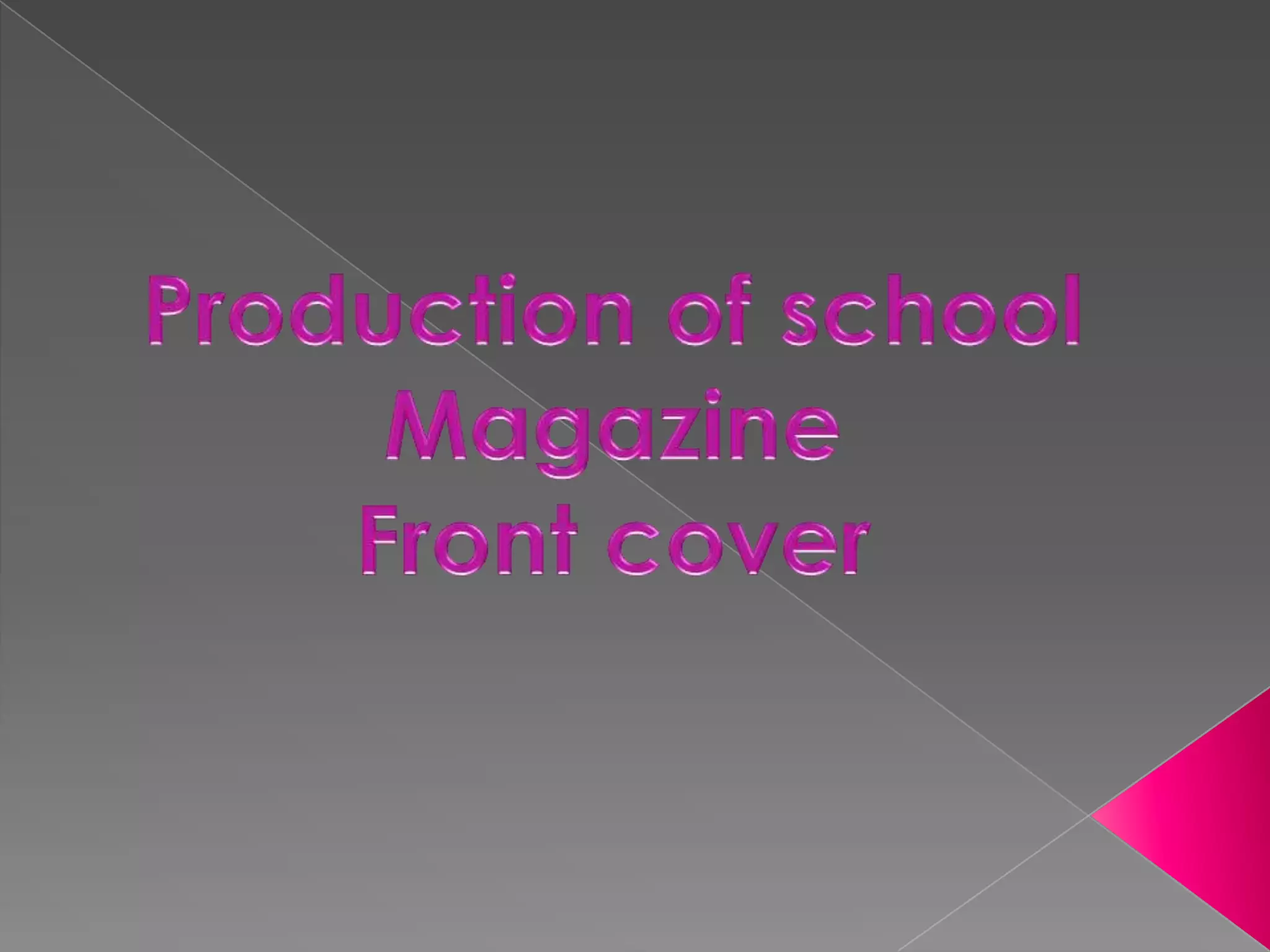 Production of school magazine front cover | PPTX