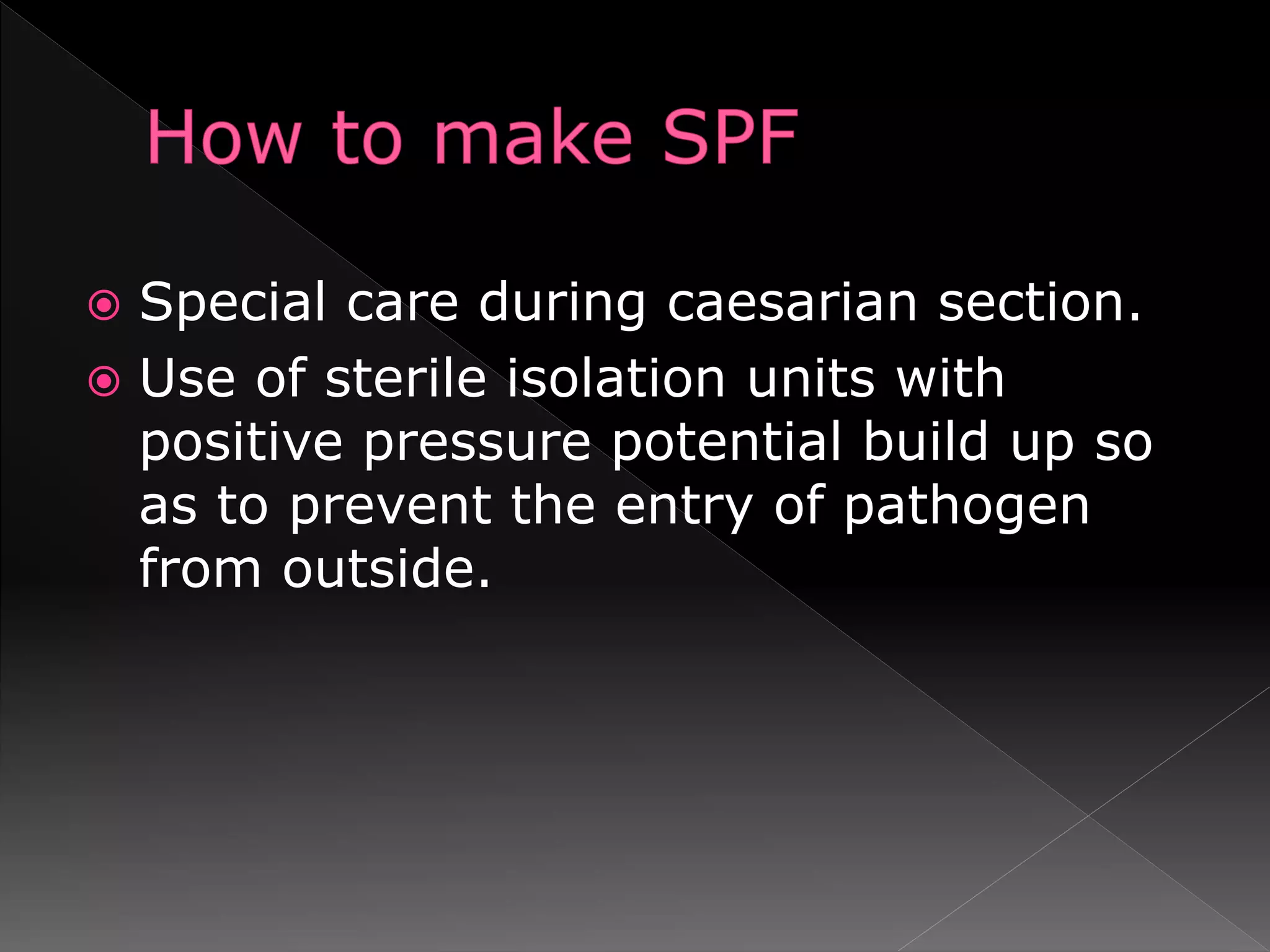 Production of Specific Pathogen Free and Gnotobiotic animals | PPTX
