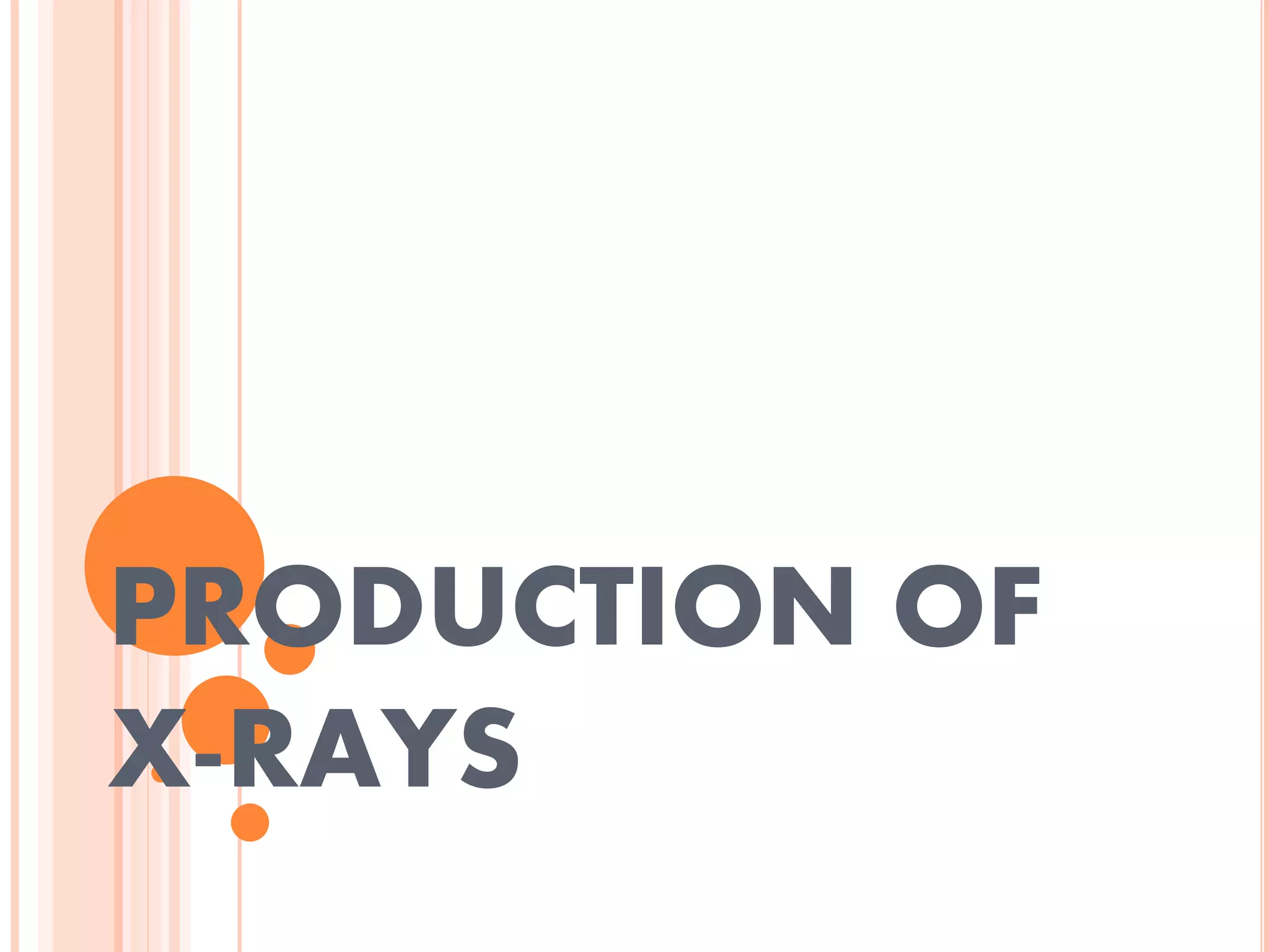 Production of x rays | PPTX