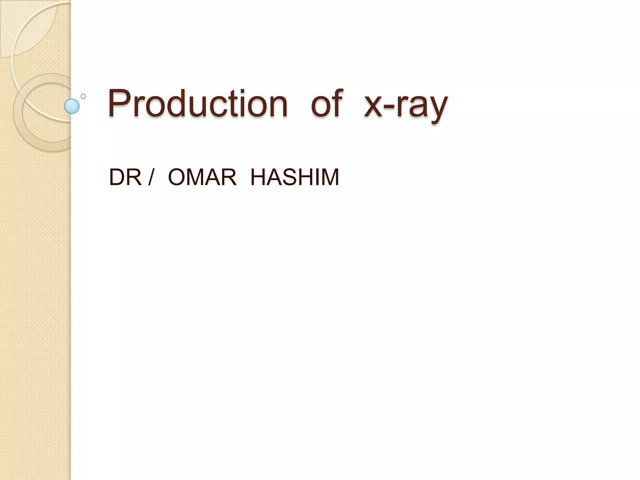Production of xray | PPTX