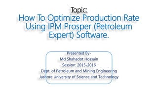 Production optimization using prosper | PPTX